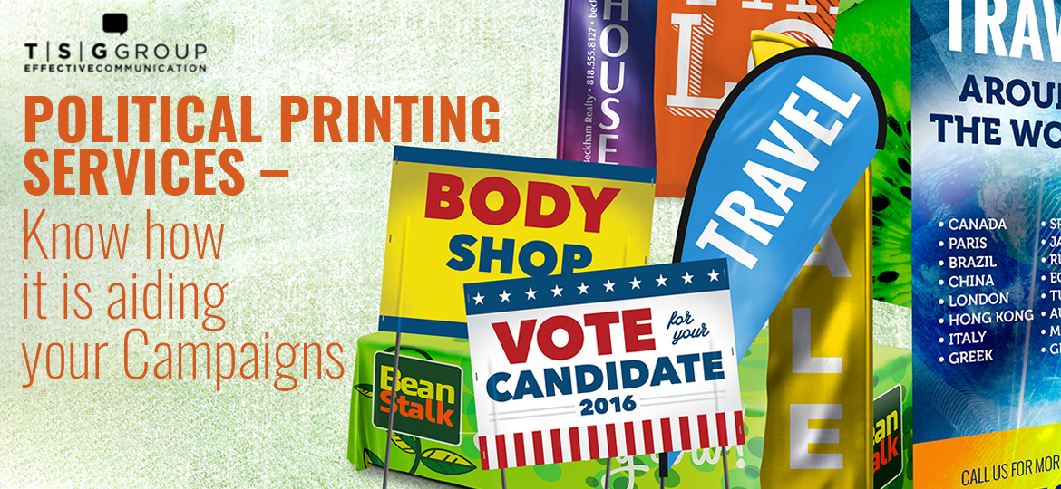 Political Printing Services – Know How It Is Aiding Your Campaigns ...