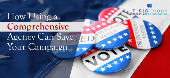 How Using a Comprehensive Agency Can Save Your Campaign
